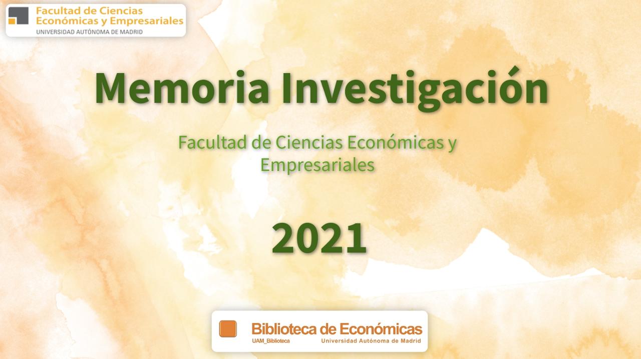 Memoria de investigación 2021 de la F. de CC Económicas y Empresariales | Biblioteca de ...