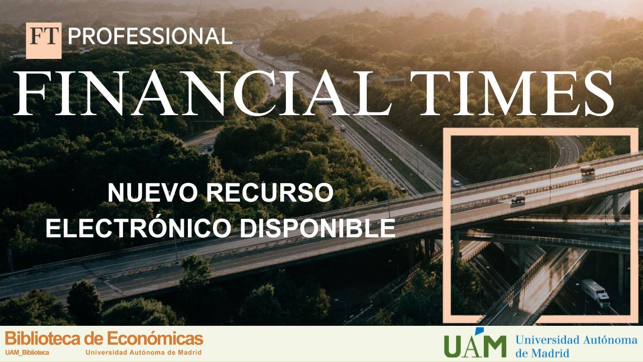 Financial Times Professional | Biblioteca de Económicas | Noticias | UAM